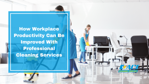 Professional Cleaning's effect on Workplace Productivity